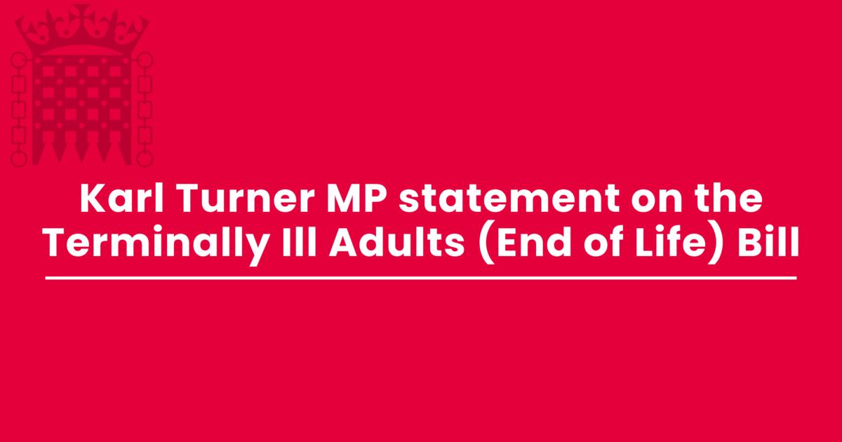 Karl Turner MP statement on the Terminally Ill Adults (End of Life ...